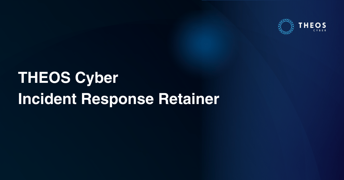 Incident Response Retainer - THEOS Cyber | Trusted Cybersecurity ...